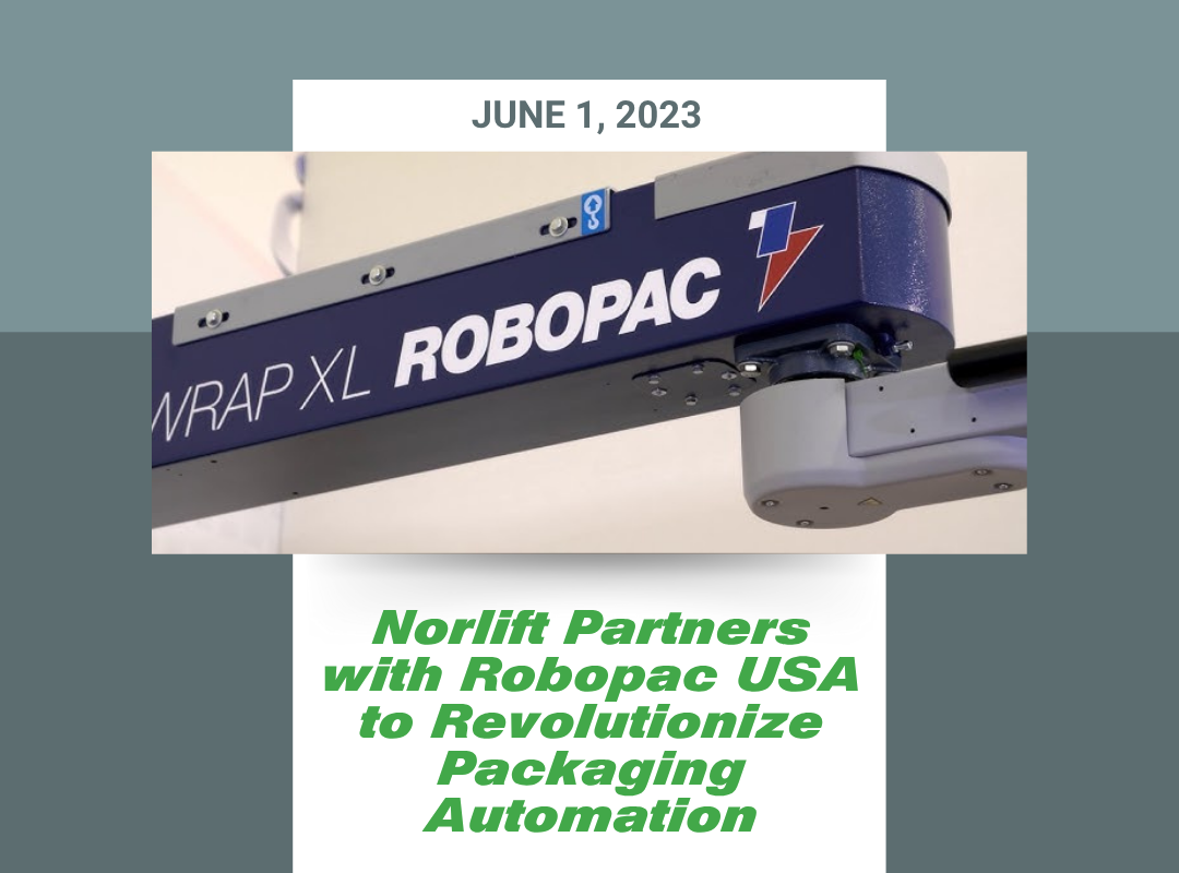 Norlift and Robopac USA Join Forces to Deliver Next-Level Packaging ...